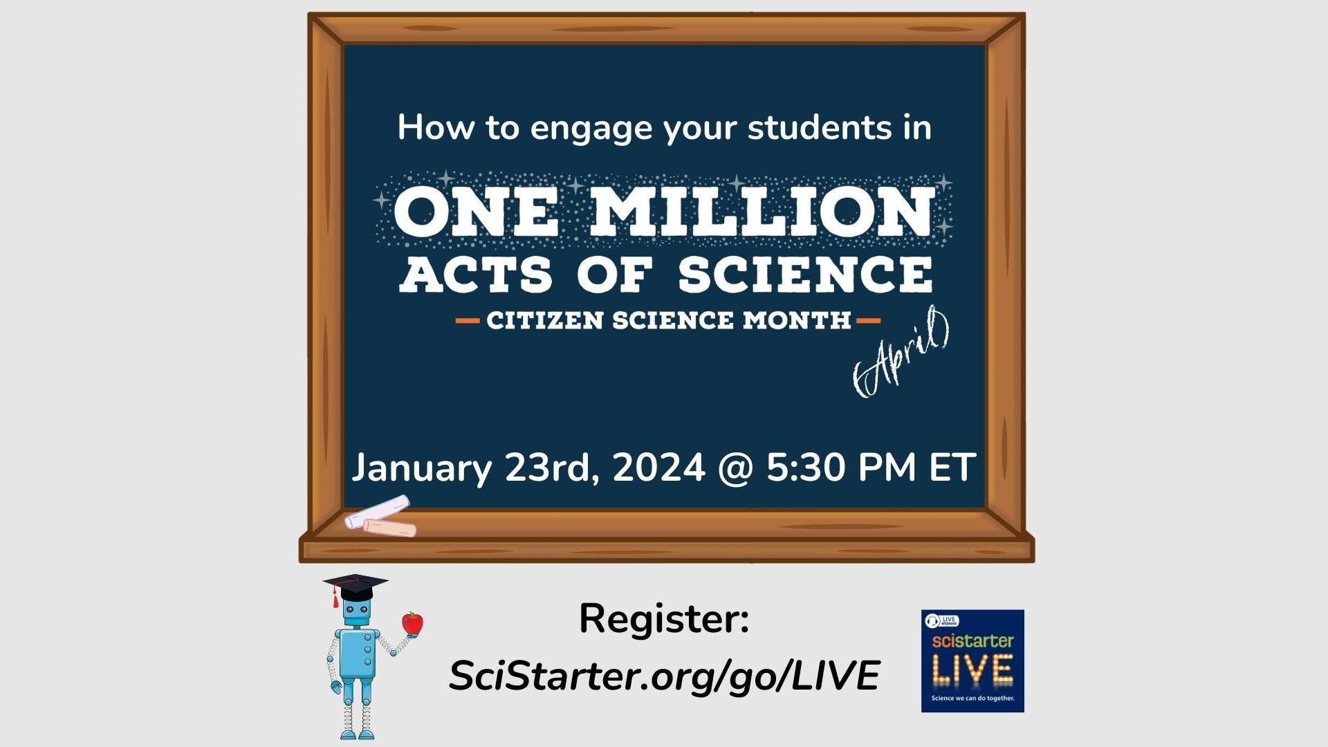 SciStarter LIVE: How to engage your students in One Million Acts of ...