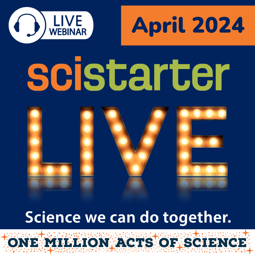 SciStarter LIVE Schedule April 2024 - SciStarter