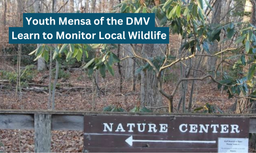 Youth Mensa of the DMV: Nature Monitoring Training - SciStarter